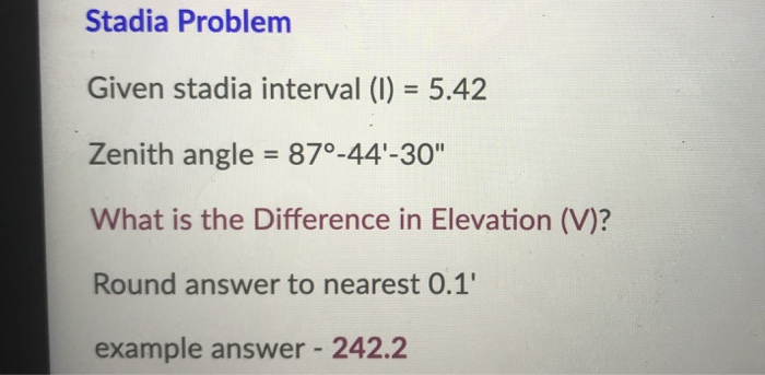 Solved Stadia Problem Given stadia interval (1) = 5.42 | Chegg.com
