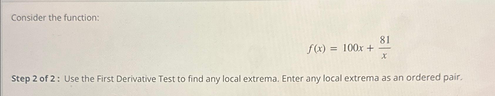 Solved Consider the function:f(x)=100x+81xStep 2 ﻿of 2: Use | Chegg.com