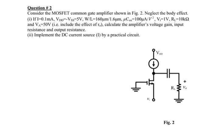Solved Question \#2 Consider the MOSFET common gate | Chegg.com
