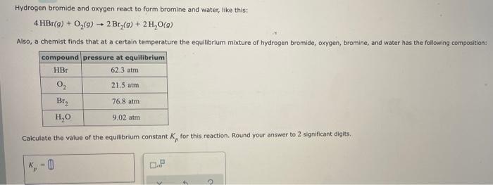 Solved Hydrogen bromide and oxygen react to form bromine and | Chegg.com