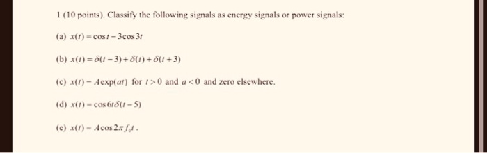Solved 1 (10 points). Classify the following signals as | Chegg.com