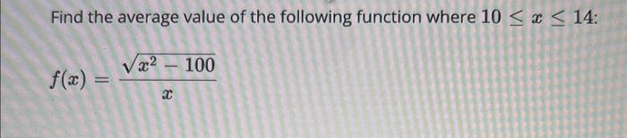 Solved Find the average value of the following function | Chegg.com