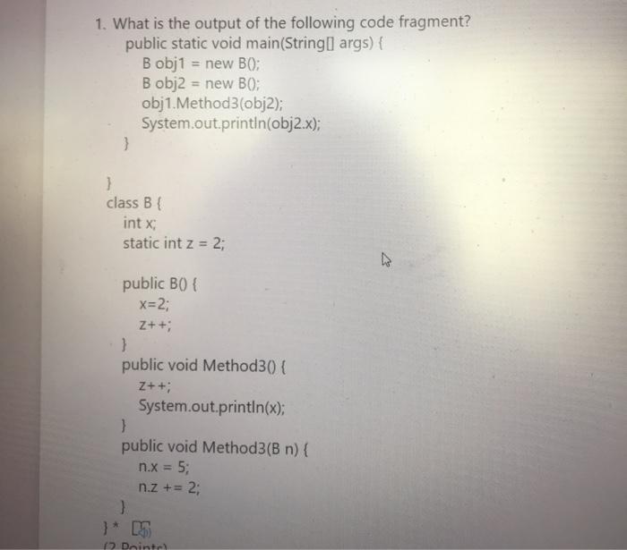 Solved 1. What is the output of the following code fragment? | Chegg.com