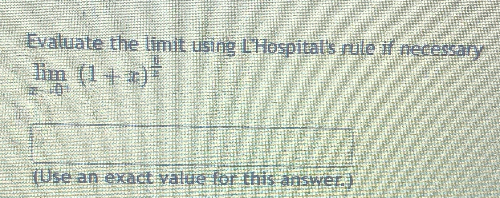 Solved Evaluate the limit using LHospital's rule if | Chegg.com