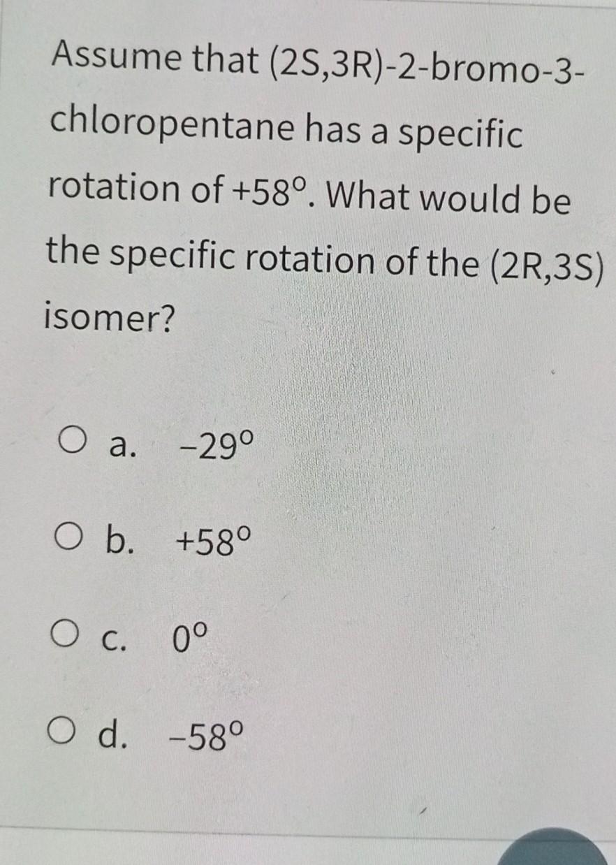 Solved Assume that (2S,3R)-2-bromo-3- chloropentane has a | Chegg.com