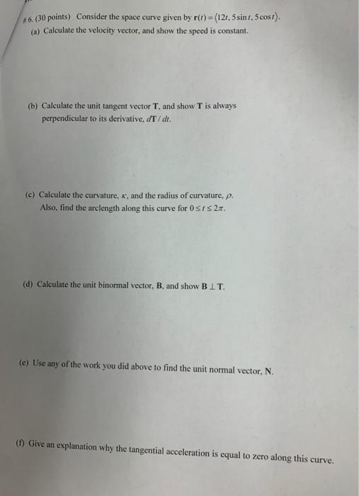 Solved #6. (30 points) Consider the space curve given by | Chegg.com