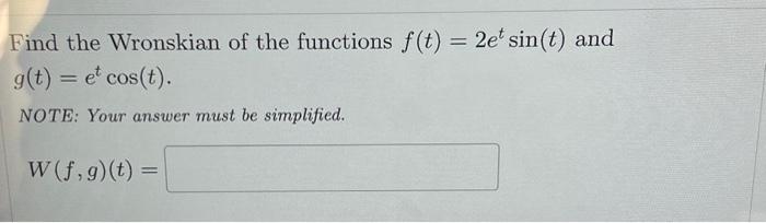 Solved Find the Wronskian of the functions f(t)=2etsin(t) | Chegg.com