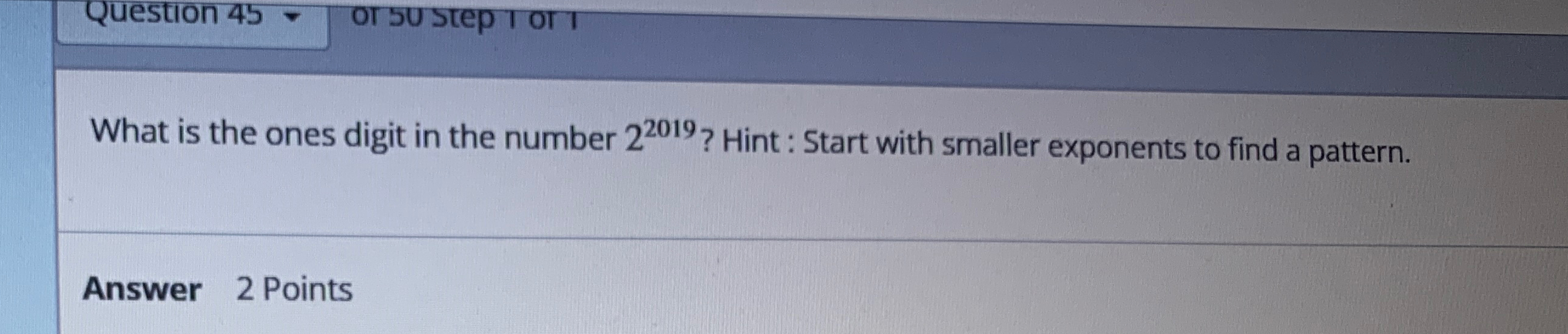 Solved What is the ones digit in the number 22019 ? ﻿Hint : | Chegg.com