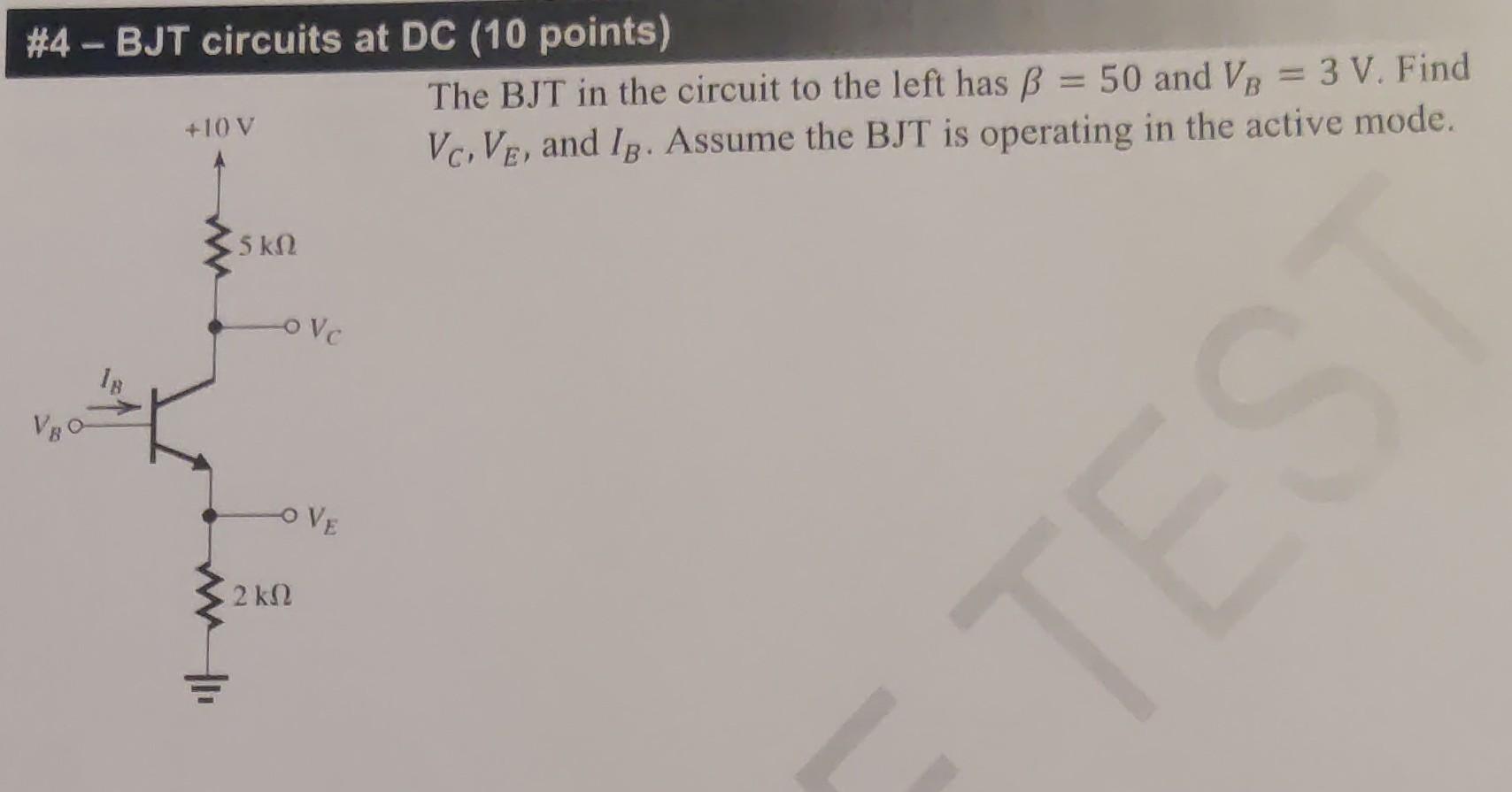 Solved #4 - BJT circuits at DC (10 points) The BJT in the | Chegg.com