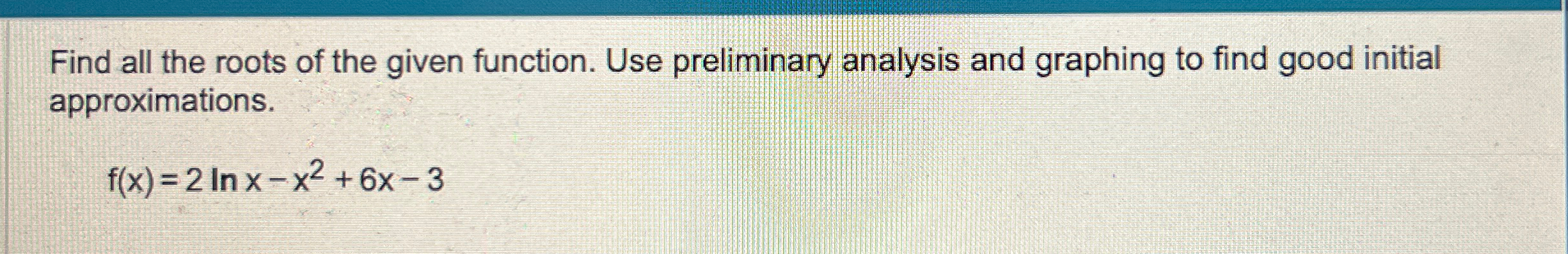 Solved Find all the roots of the given function. Use | Chegg.com