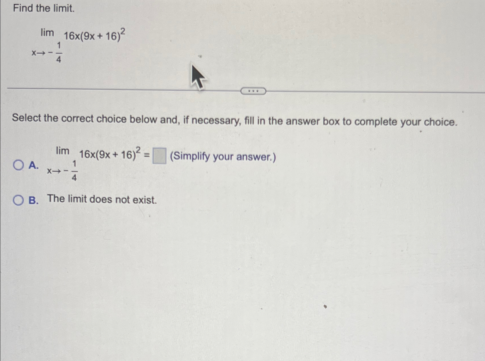 Solved Find the limit.limx→-1416x(9x+16)2Select the correct | Chegg.com