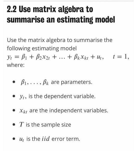 Solved 2.2 Use matrix algebra to summarise an estimating | Chegg.com