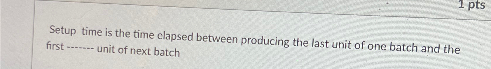Solved Setup time is the time elapsed between producing the | Chegg.com