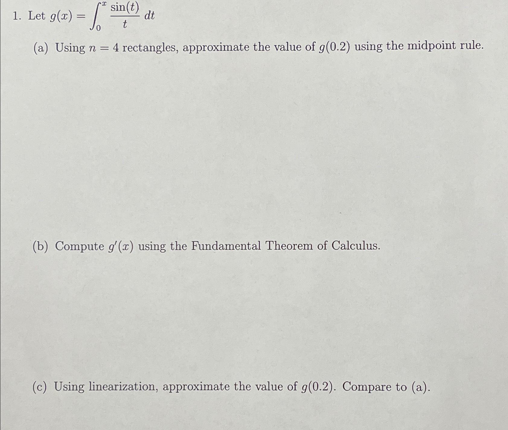 Solved Let g(x)=∫0xsin(t)tdt(a) ﻿Using n=4 ﻿rectangles, | Chegg.com