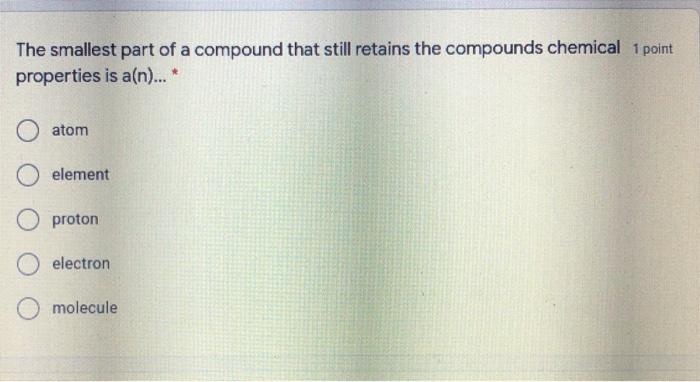 Solved The smallest part of a compound that still retains | Chegg.com