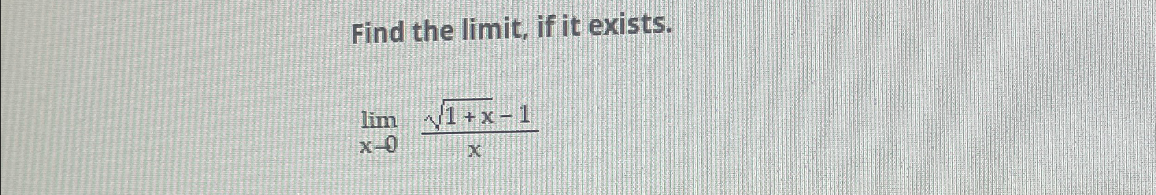 Solved Find the limit, ﻿if it exists.limx→01+x2-1x | Chegg.com