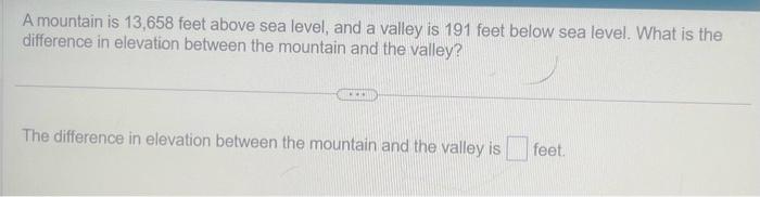 Solved A mountain is 13,658 feet above sea level, and a | Chegg.com