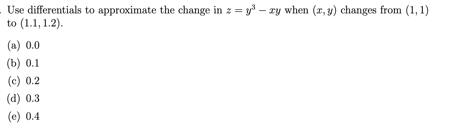 Solved Use differentials to approximate the change in z = | Chegg.com