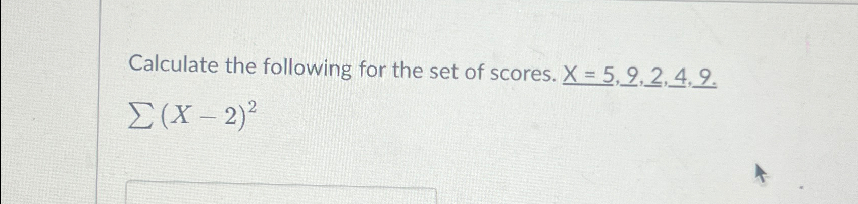 Solved Calculate the following for the set of scores. | Chegg.com