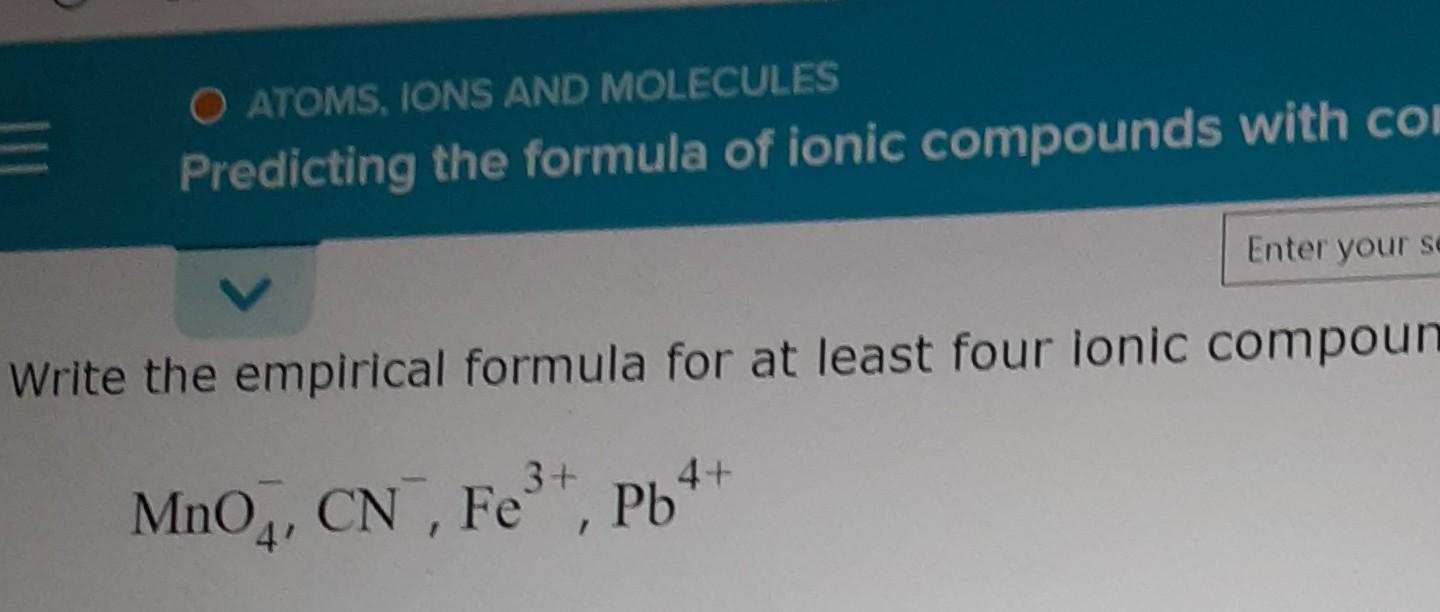 Solved E O ATOMS, IONS AND MOLECULES Predicting the formula | Chegg.com