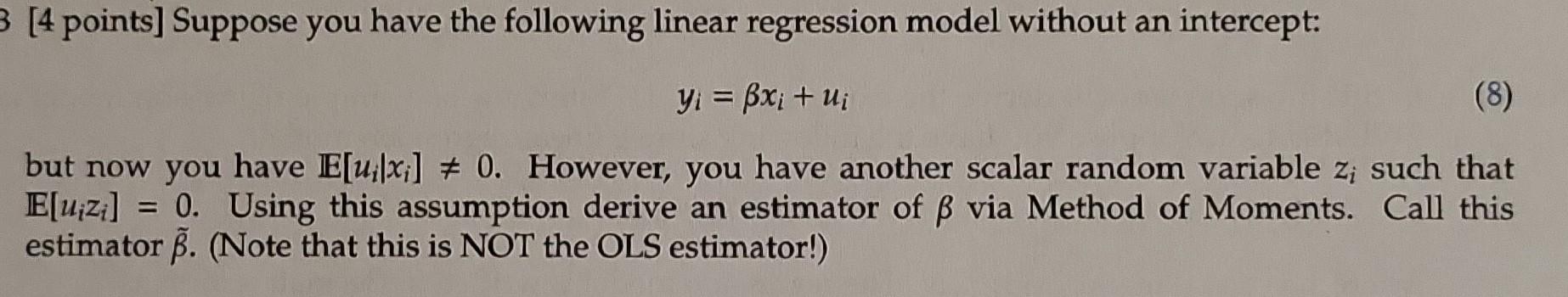 Solved yi=βxi+ui but now you have E[ui∣xi] =0. However, you | Chegg.com