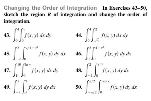 Solved Changing the Order of Integration In Exercises 43–50, | Chegg.com