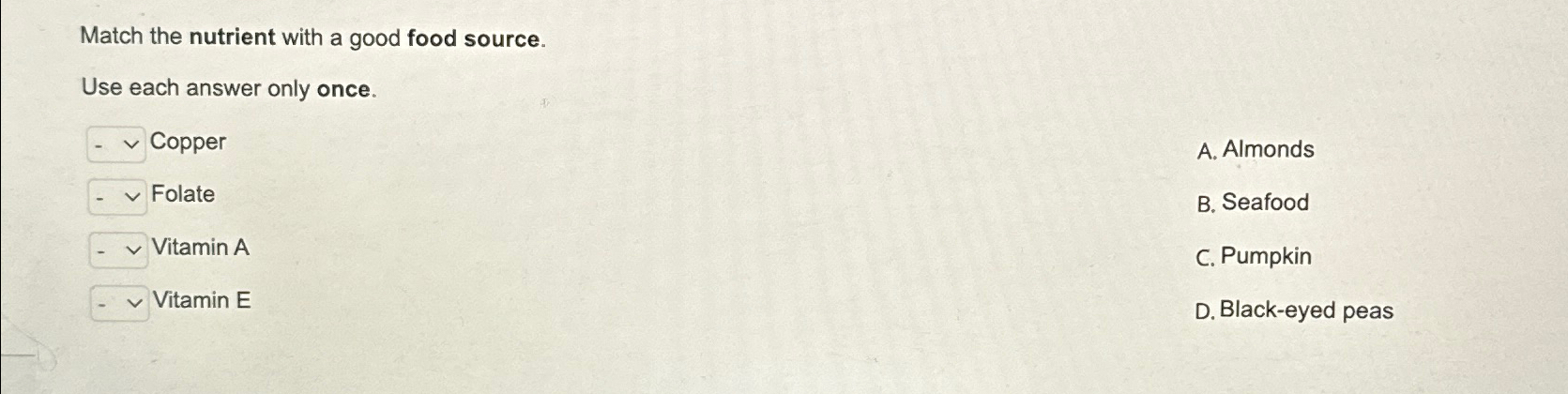 Solved Match the nutrient with a good food source.Use each | Chegg.com