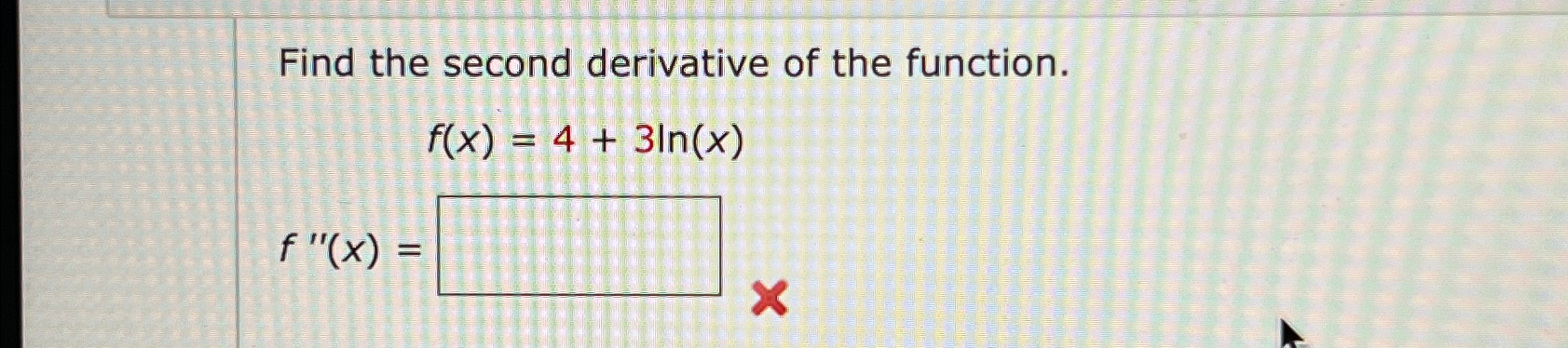 Solved Find the second derivative of the | Chegg.com