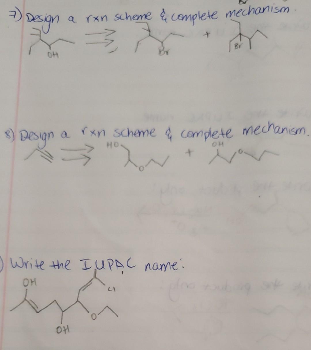 Solved 7) Design a rxn scheme & complete mechanism => OH 8) | Chegg.com