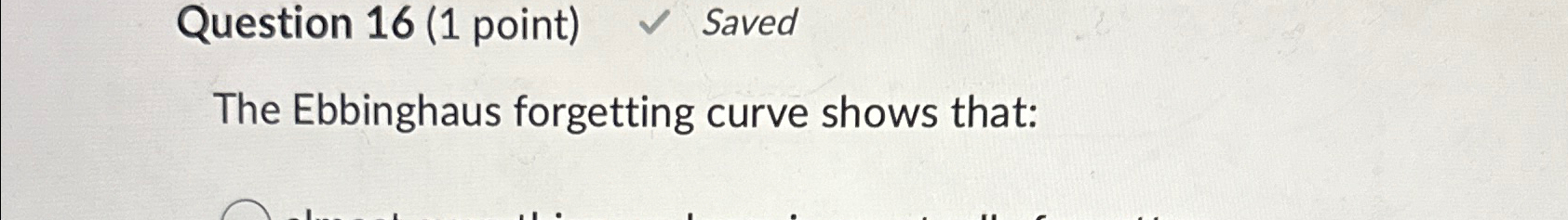 Solved Question 16 (1 ﻿point) ﻿SavedThe Ebbinghaus | Chegg.com