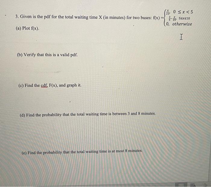 Solved 3. Given is the pdf for the total waiting time X (in | Chegg.com