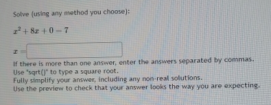 Solved Solve (using any method you choose):{:x2+8x+0=7If | Chegg.com