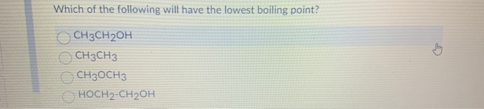 Solved Which of the following will have the lowest boiling | Chegg.com
