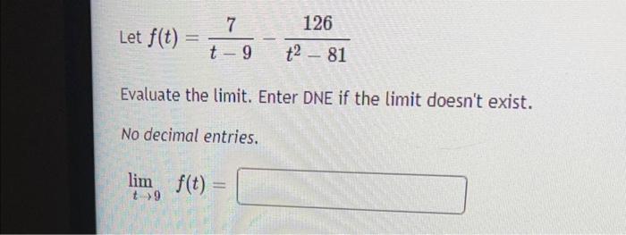 Solved Let f(t)=t−97−t2−81126 Evaluate the limit. Enter DNE | Chegg.com