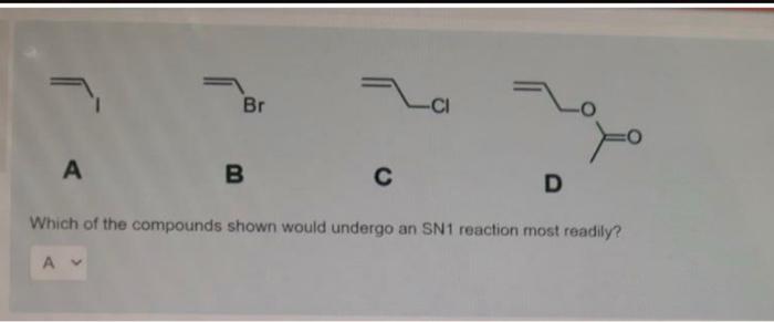 Solved A B C D Which of the compounds shown would undergo an | Chegg.com