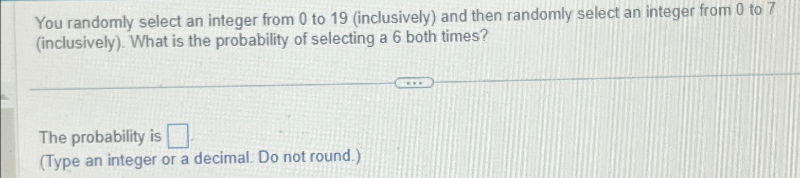 You Randomly Select An Integer From 0 ﻿to 