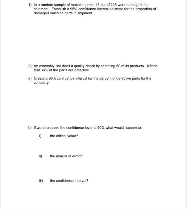 Solved 1) In a random sample of machine parts, 18 out of 225 | Chegg.com