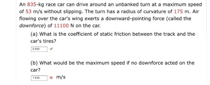 Solved An 835-kg race car can drive around an unbanked turn | Chegg.com