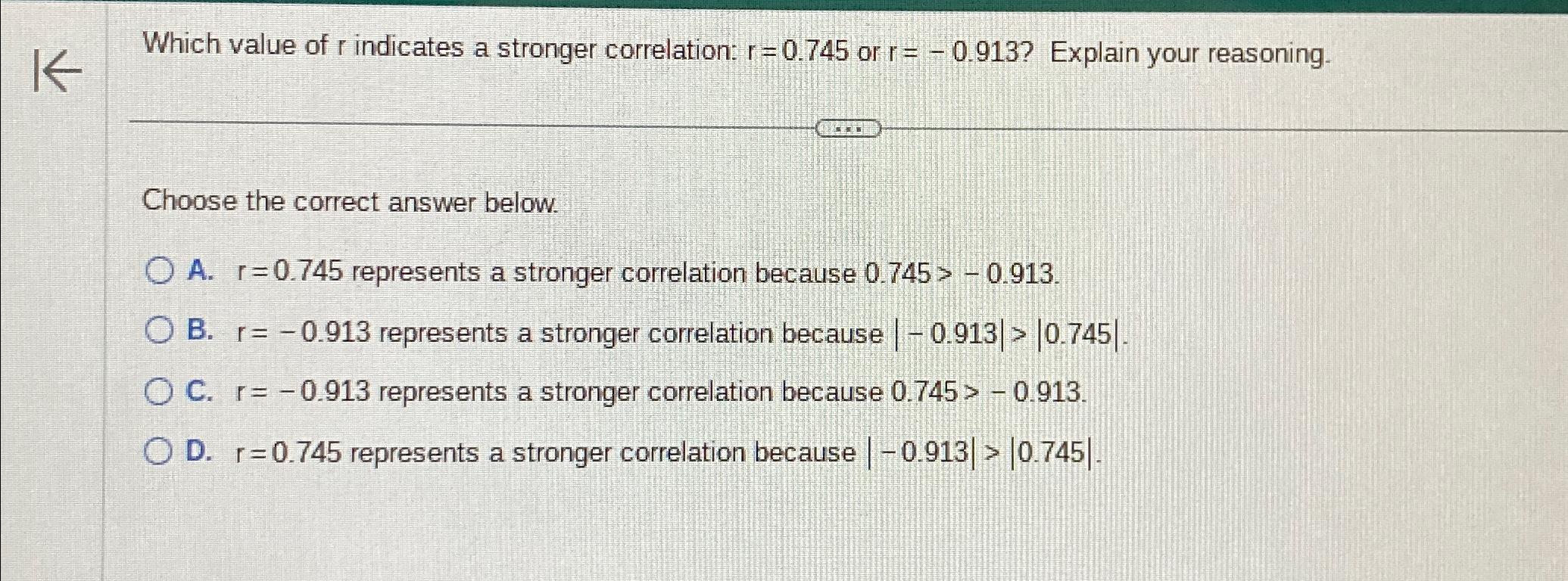 Solved Which value of r ﻿indicates a stronger correlation: | Chegg.com