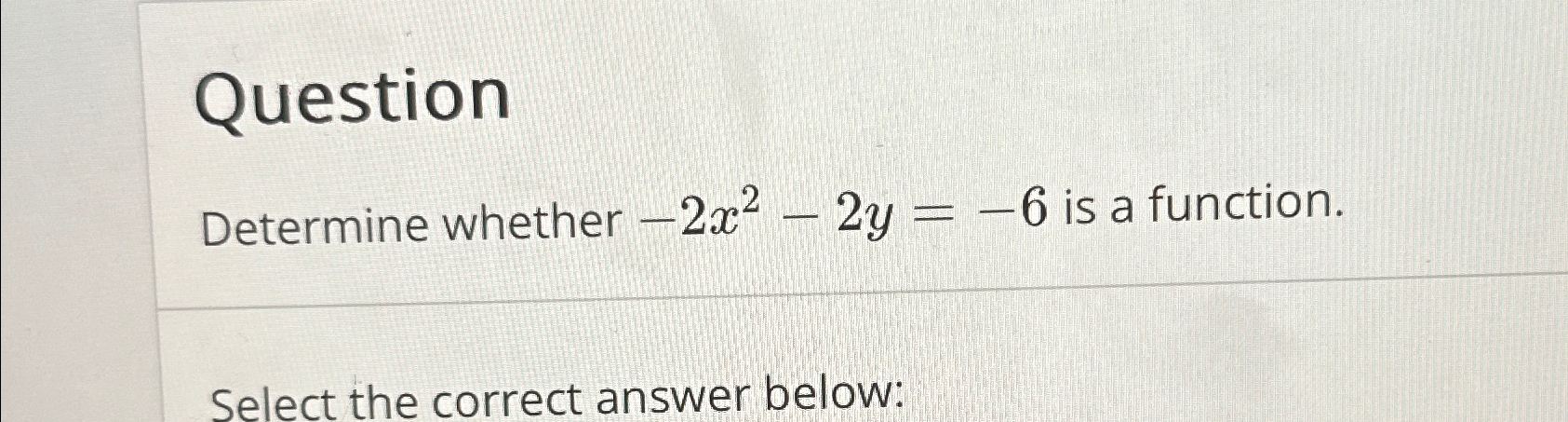 Solved QuestionDetermine whether -2x2-2y=-6 ﻿is a | Chegg.com