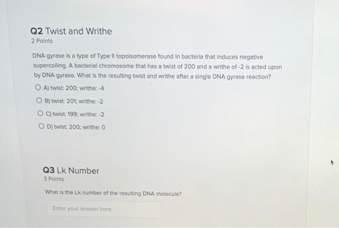 Solved Q2 Twist and Writhe 2 Points DNA gyrase is a type of | Chegg.com