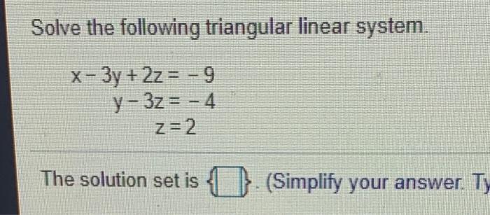 Solved Solve the following triangular linear system. x-3y + | Chegg.com