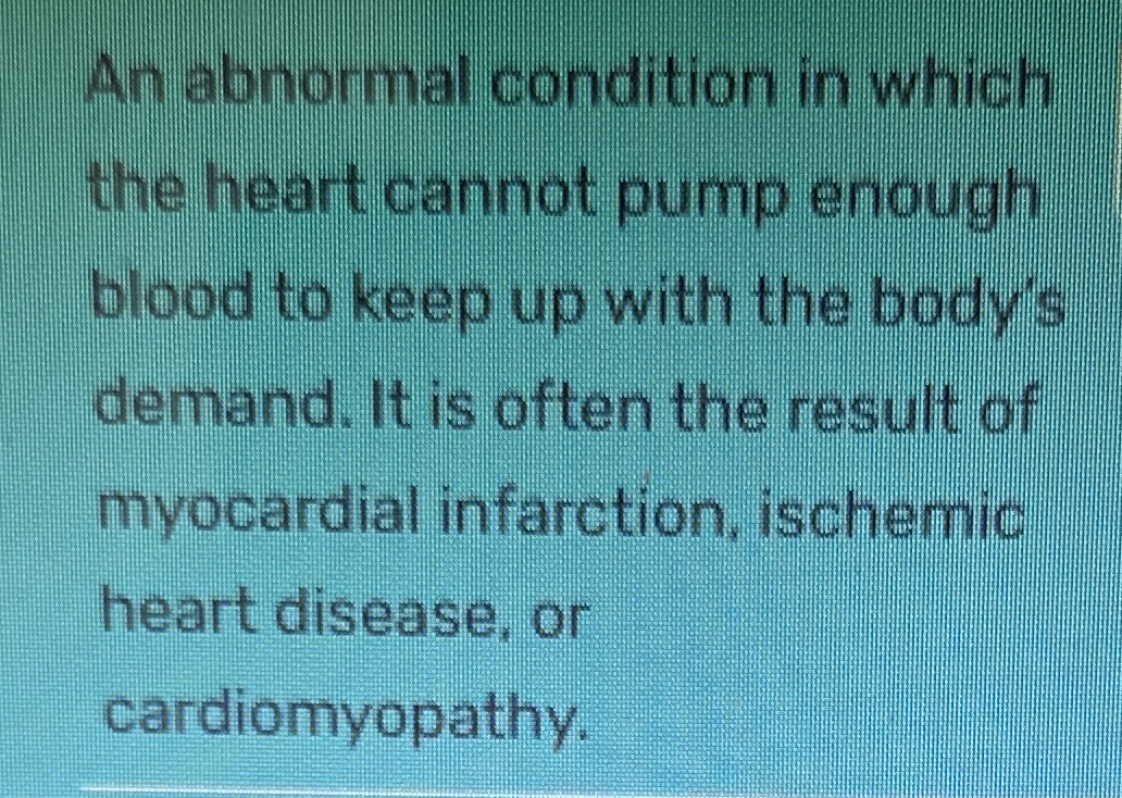 Solved An abnormal condition in which the heart cannot pump | Chegg.com