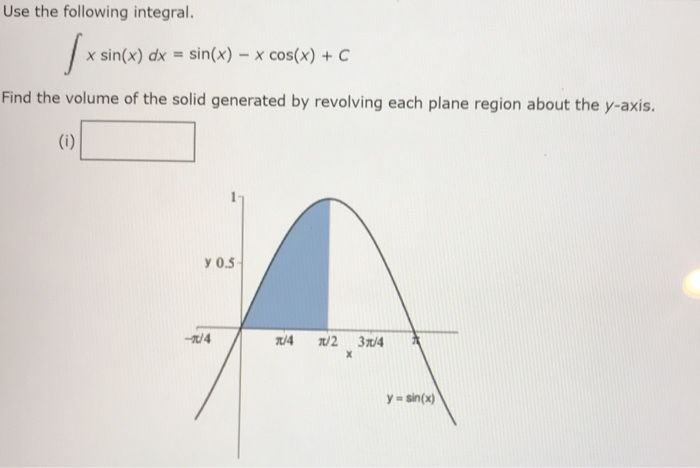 Solved Use the following integral. | * sin(x) dx = sin(x) = | Chegg.com