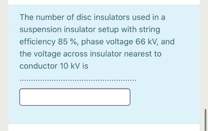 Solved The number of disc insulators used in a suspension | Chegg.com