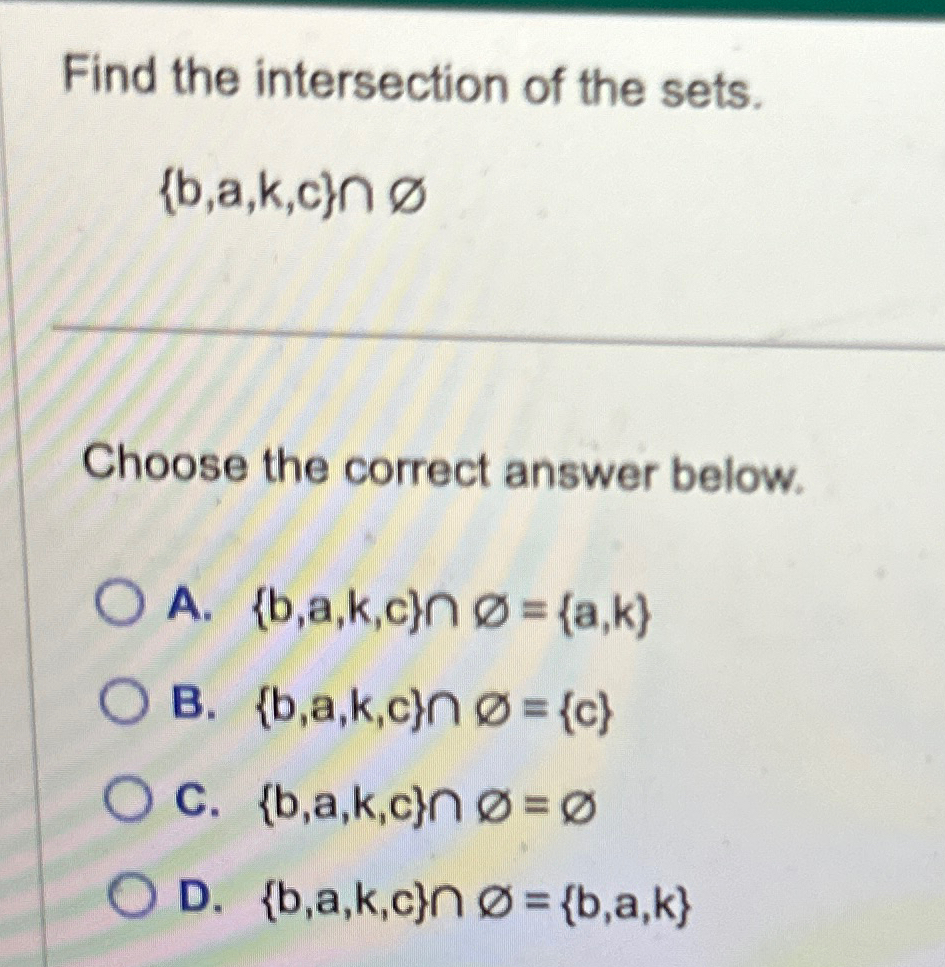 Solved Find the intersection of the sets.{b,a,k,c}∩θChoose | Chegg.com