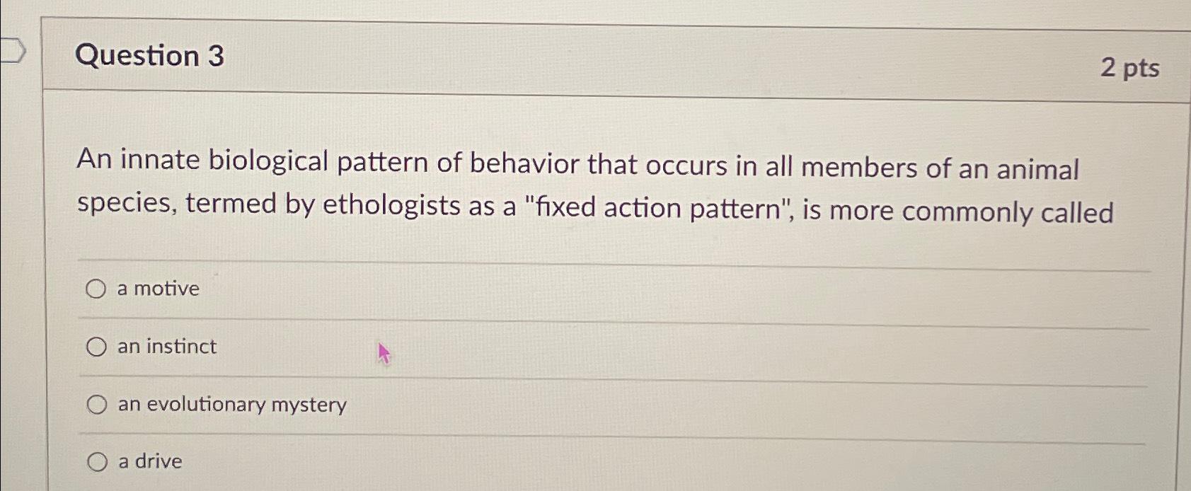 Solved Question 32 ﻿ptsAn innate biological pattern of | Chegg.com