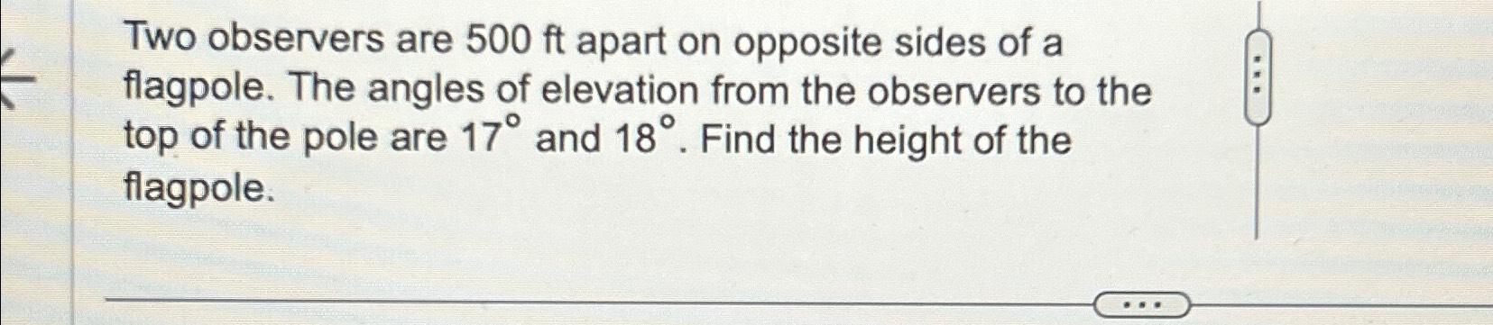 Solved Two observers are 500ft ﻿apart on opposite sides of a | Chegg.com