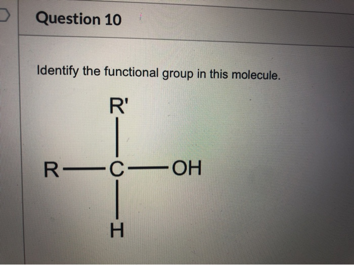 Solved Question 10 Identify the functional group in this | Chegg.com