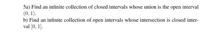 Solved 5a) Find an infinite collection of closed intervals | Chegg.com